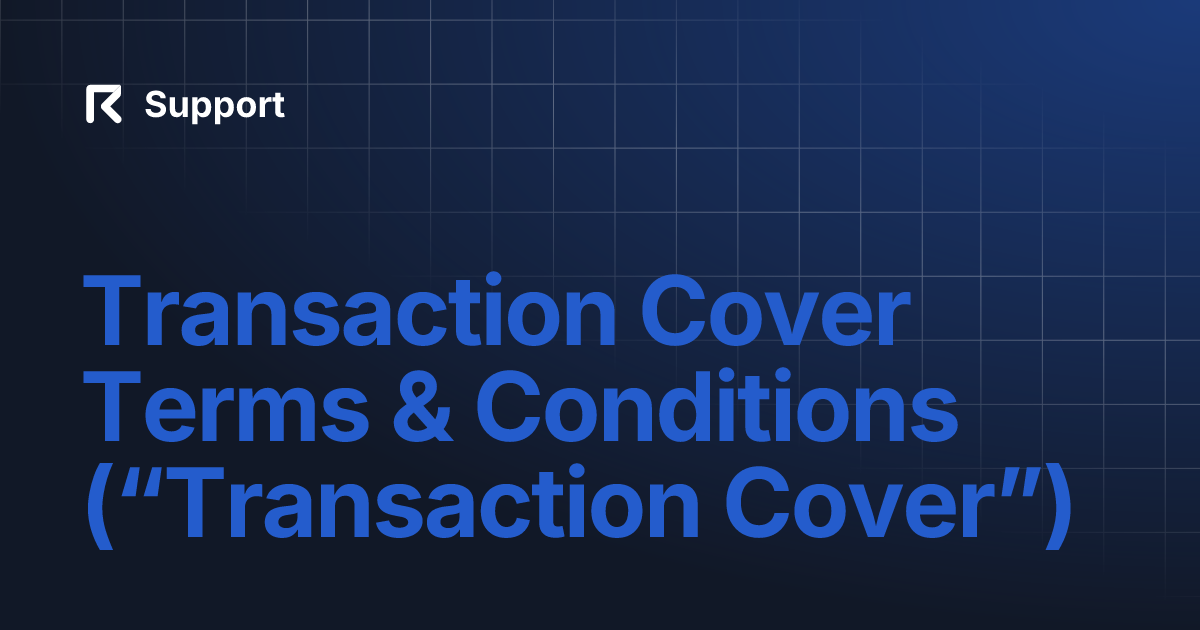 Transaction Cover Terms & Conditions (“Transaction Cover”) | Support